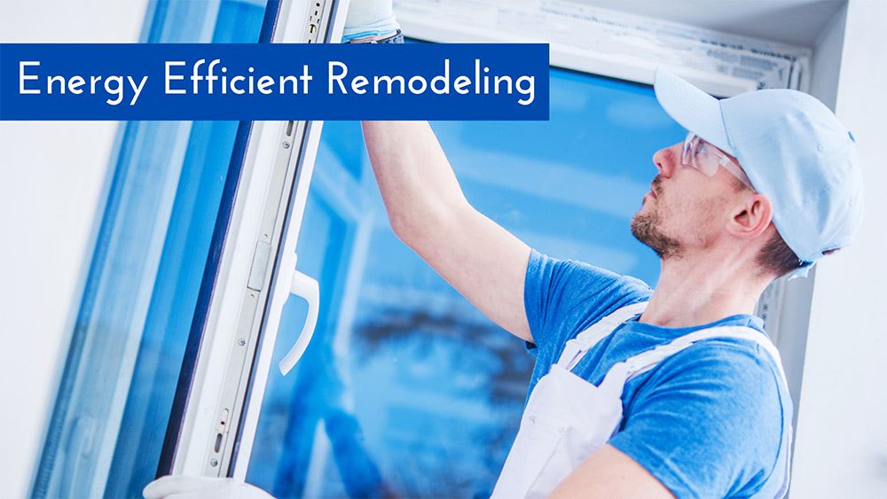 Create a More Energy Efficient Home When Remodeling: Haire Plumbing ...